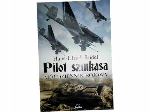Pilot sztukasa mój dziennik bojowy - Rudel 24h wys - 7570457131 ...