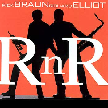 Rick Braun and Richard Elliot - RnR - 6975435881 - oficjalne archiwum ...